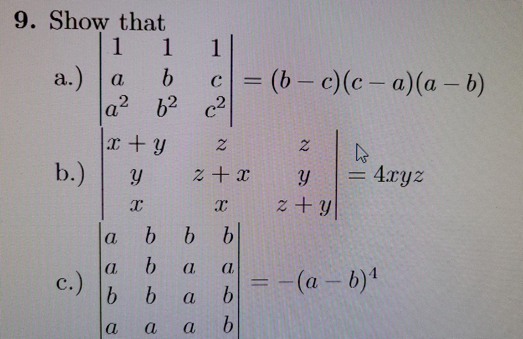 Solved 9. Show that 1 1 a.) a262 1 C = (b -c)(c + a)(a - b) | Chegg.com
