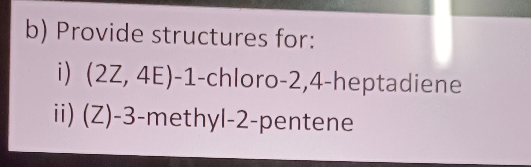 Solved b) Provide structures for: i) | Chegg.com