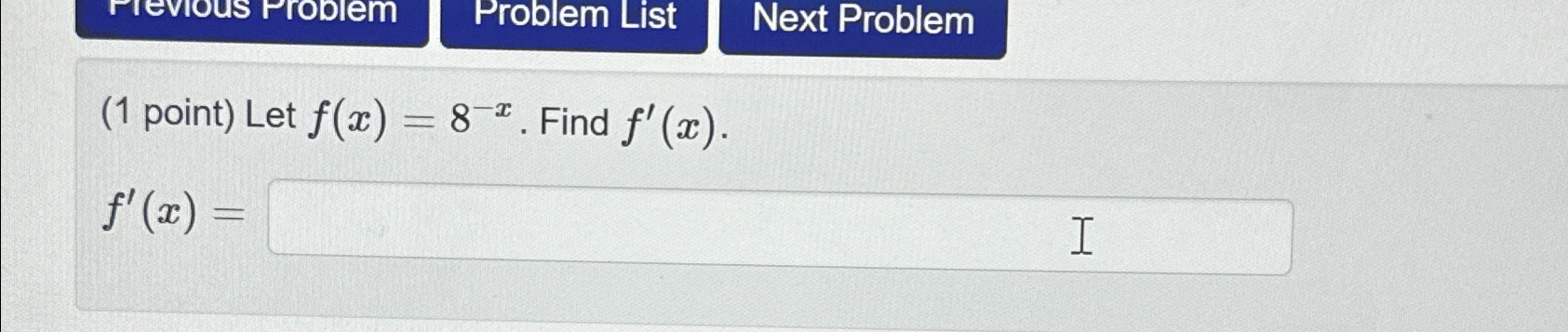 Solved (1 ﻿point) ﻿Let f(x)=8-x. ﻿Find f'(x).f'(x)= | Chegg.com