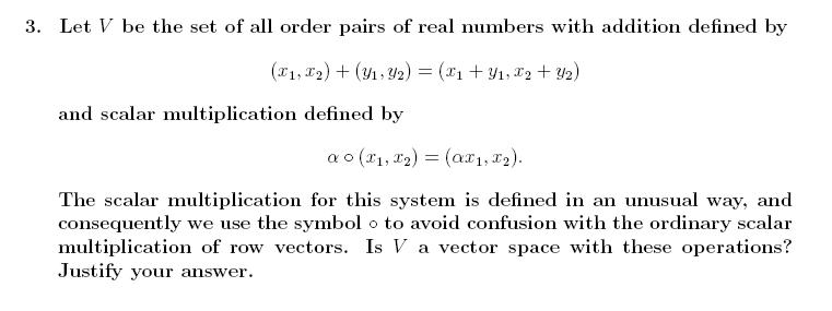 Solved Let V be the set of all order pairs of real numbers | Chegg.com