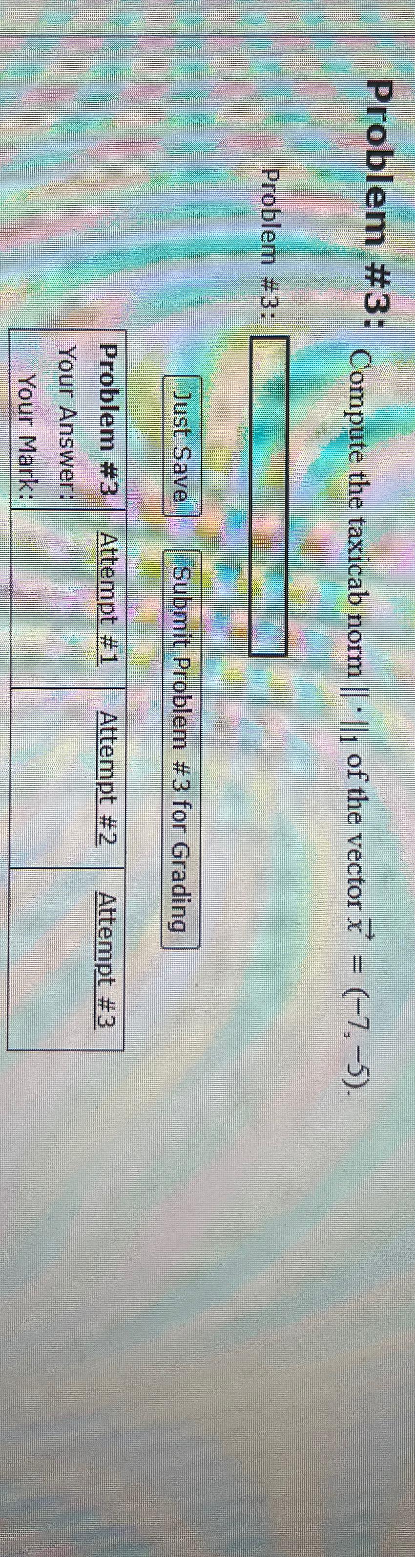 Solved Problem #3: Compute the taxicab norm ||*||1 ﻿of the | Chegg.com