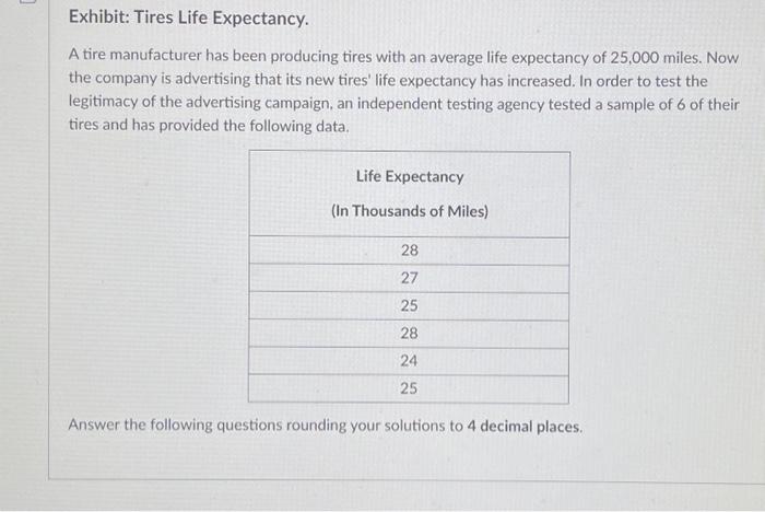 Solved Exhibit: Tires Life Expectancy. A tire manufacturer | Chegg.com