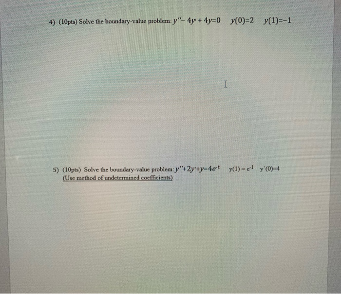 Solved 4) (10pts) Solve the boundary-value problem:y"- 4y + | Chegg.com