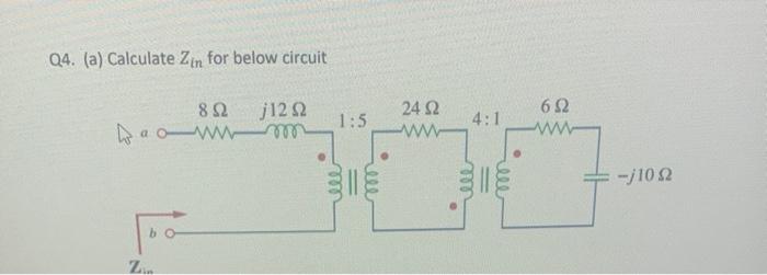 Solved Q4. (a) Calculate Zin for below circuit | Chegg.com