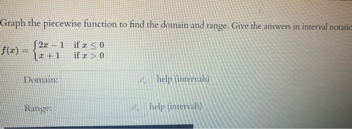 Solved Graph the piecewise function to find the domain and | Chegg.com