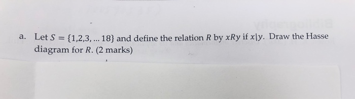 Solved a. Let S = {1,2,3,... 18} and define the relation R | Chegg.com