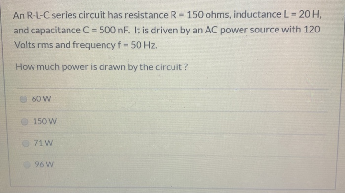 Solved An R-L-C series circuit has resistance R = 150 ohms, | Chegg.com