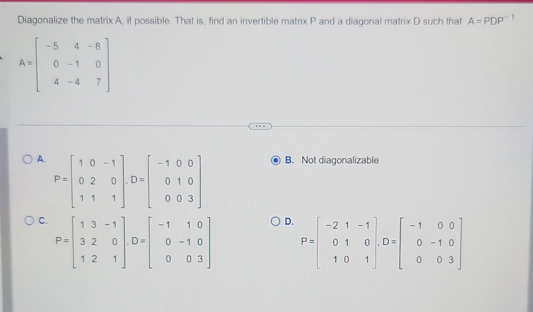 Solved Diagonalize the matrix A, if possible. That is, find | Chegg.com