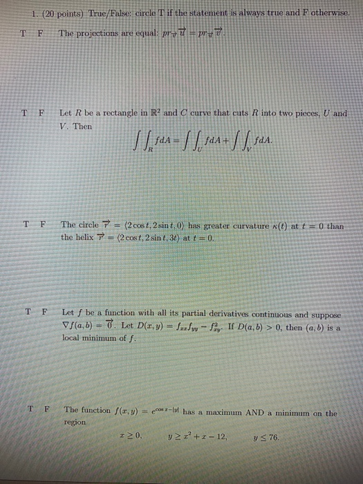 Solved 1. (20 points) True/False circle Tif the statement is | Chegg.com Solved 1. (20 points) True/False circle Tif the statement is | Chegg.com