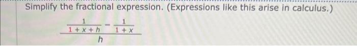 Solved Simplify the fractional expression. (Expressions like | Chegg.com