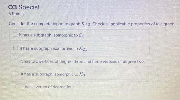 Solved Consider the complete bipartite graph K2,3. Check all | Chegg.com