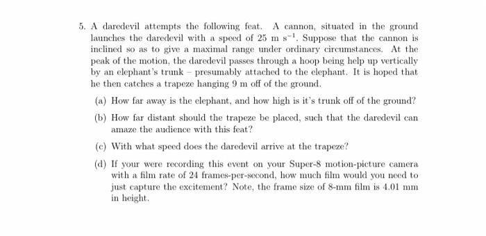 Solved 5. A daredevil attempts the following feat. A cannon, | Chegg.com