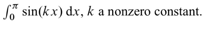 Solved So sin(kx) dx, k a nonzero constant. | Chegg.com