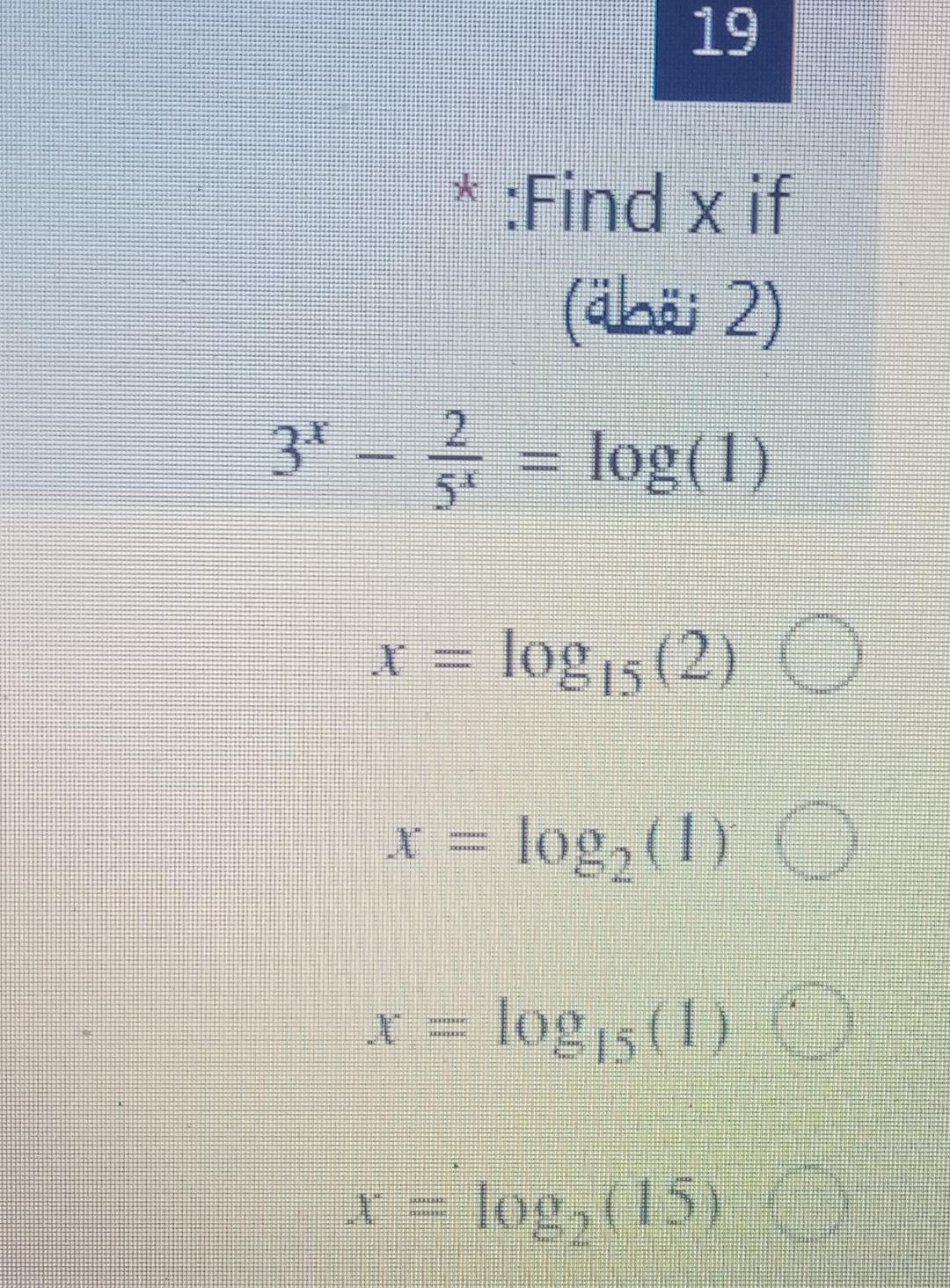 Solved 19 * :Find x if (2 (2 نقطة) 34 – 5 = log(1) x = log | Chegg.com