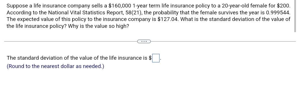 Solved Suppose a life insurance company sells a $160,000 | Chegg.com