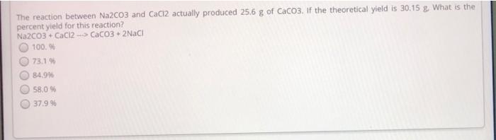Solved The reaction between Na2CO3 and CaCl2 actually | Chegg.com