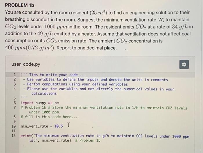 [Solved]: PROBLEM 1b You are consulted by the room resident