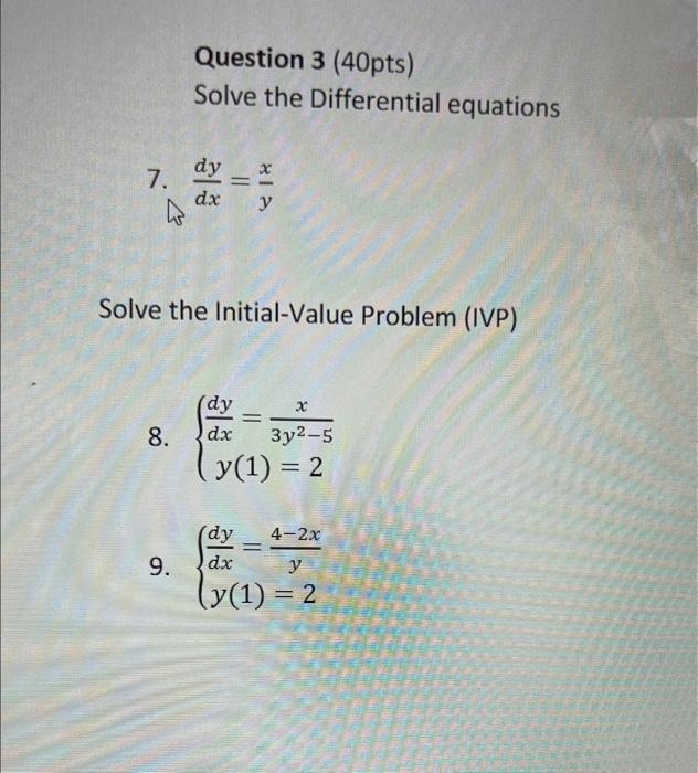 Solved Question 3 (40pts) Solve the Differential equations | Chegg.com Solved Question 3 (40pts) Solve the Differential equations | Chegg.com