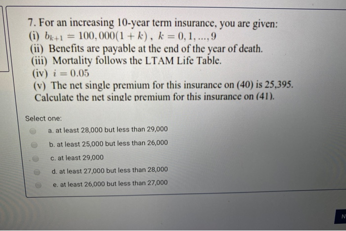 7. For an increasing 10-year term insurance, you are | Chegg.com