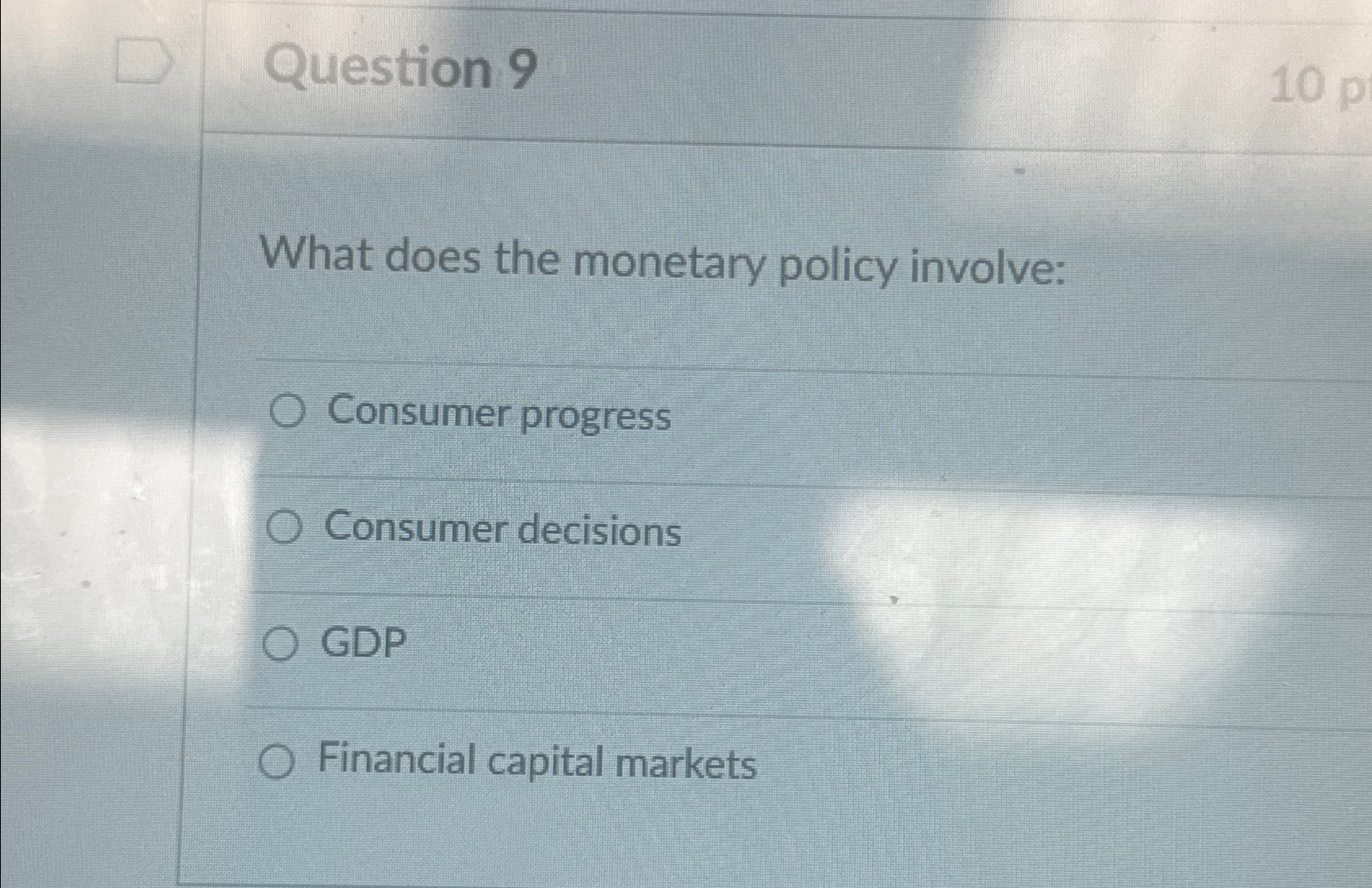 Solved uestion 9What does the monetary policy | Chegg.com