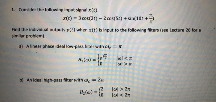 Solved 1. Consider the following input signal x(t). | Chegg.com