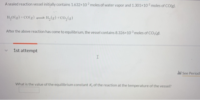 Solved A sealed reaction vessel initially contains 1.632x102 | Chegg.com