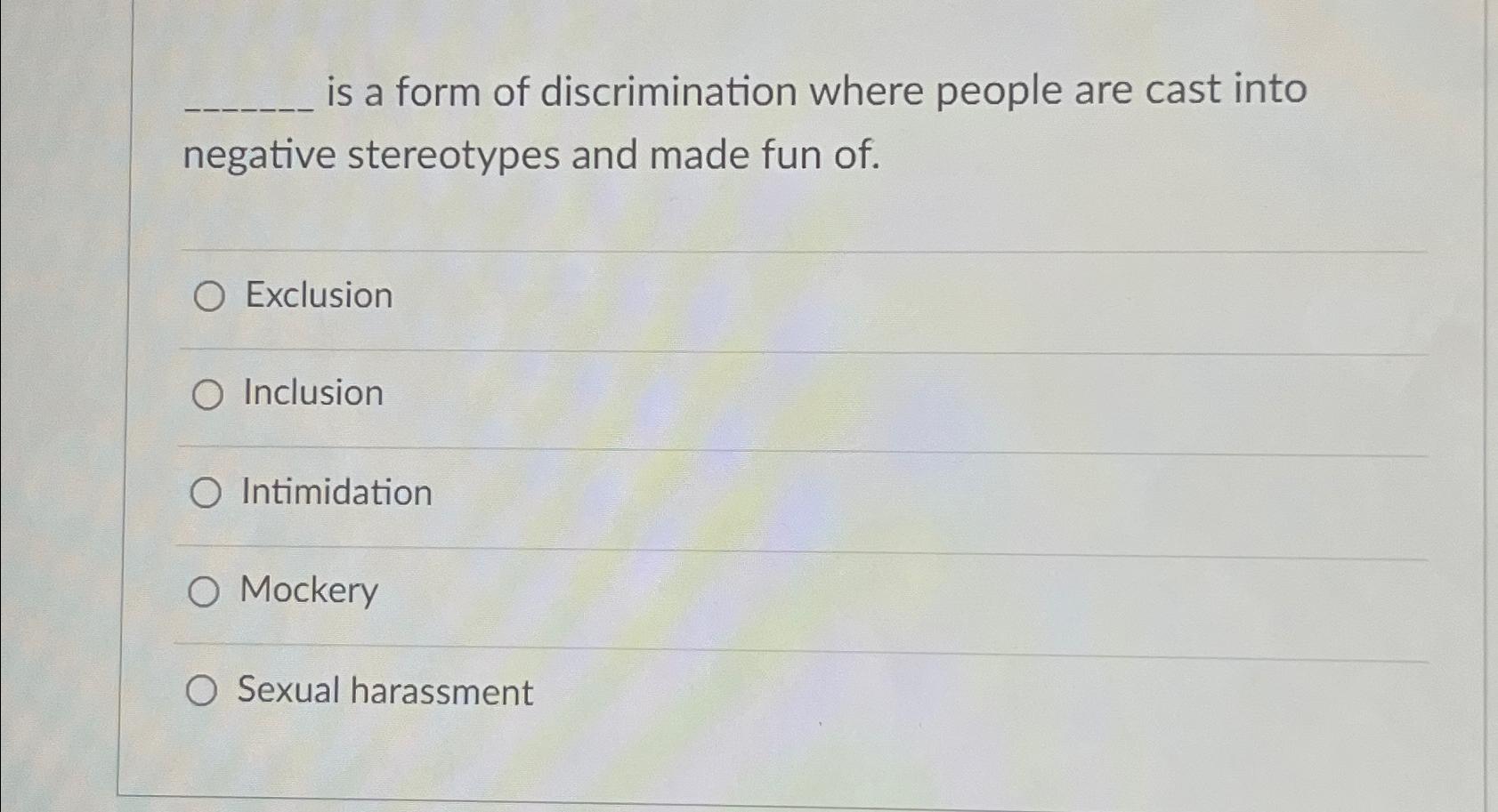 Solved is a form of discrimination where people are cast | Chegg.com