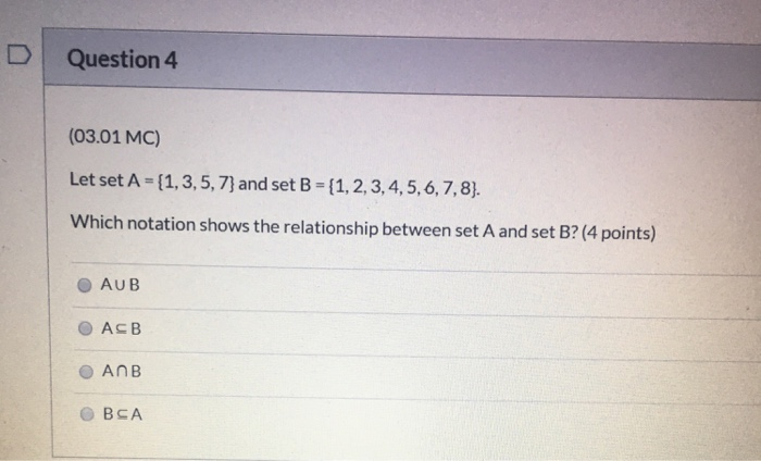 Solved Question 4 (03.01 MC) Let set A = {1,3,5,7) and set B | Chegg.com