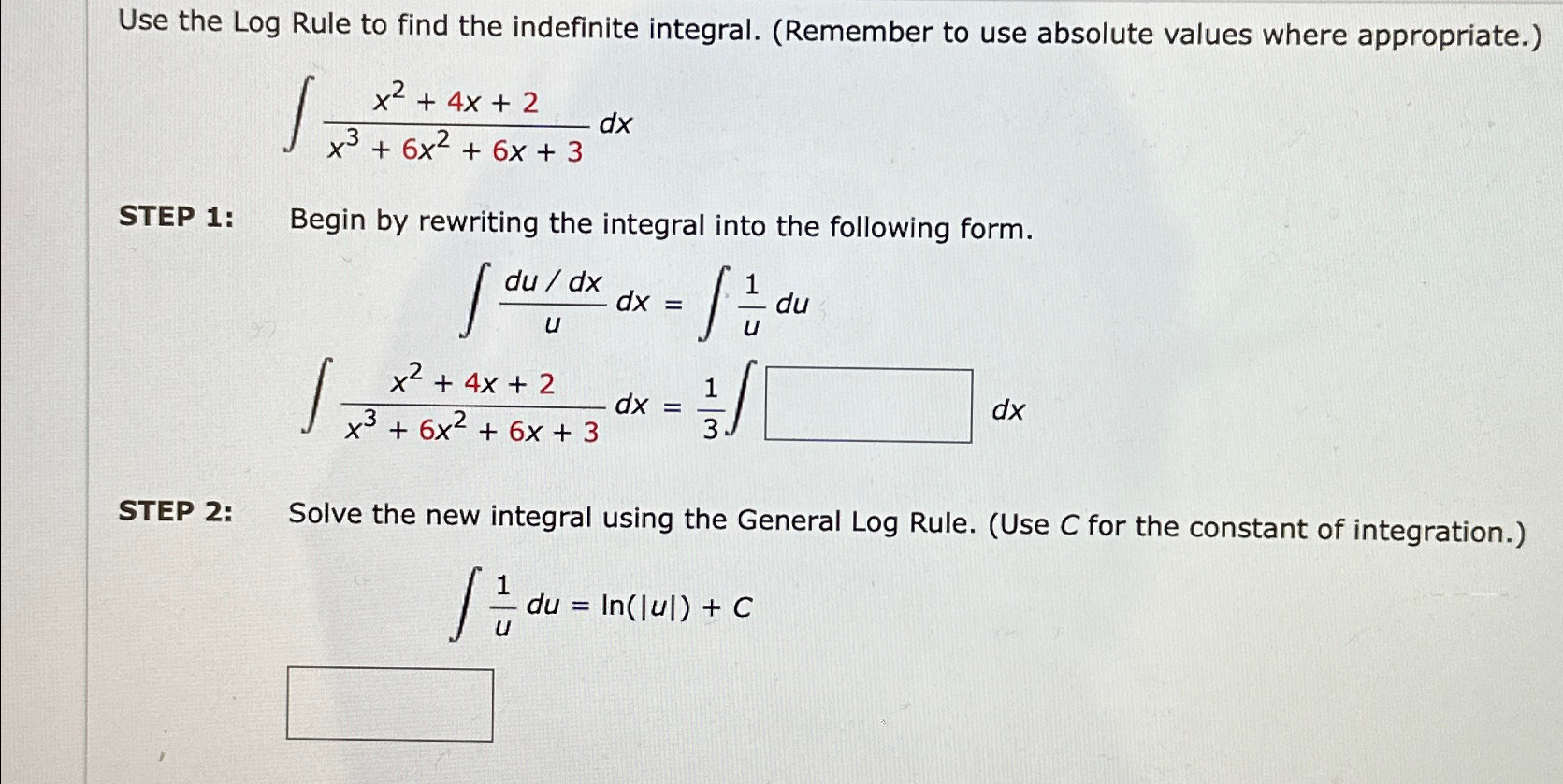 Solved Use the Log Rule to find the indefinite integral. | Chegg.com