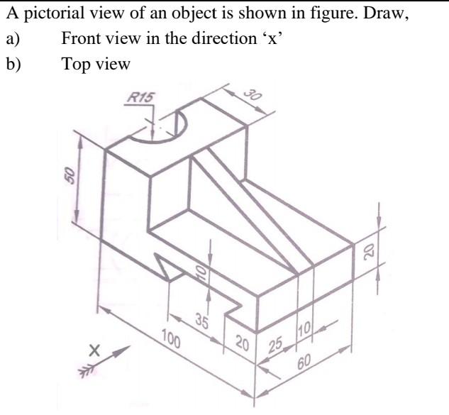 Solved A pictorial view of an object is shown in figure. | Chegg.com