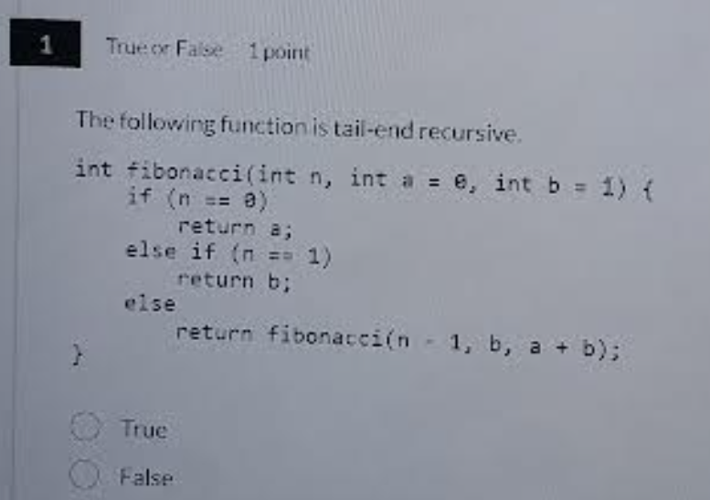Solved The following function is tai-end recursive.```int | Chegg.com