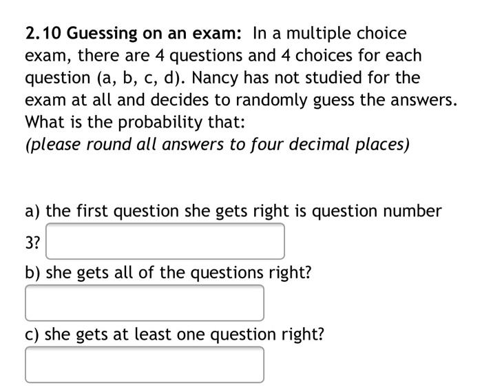 Solved 2. 10 Guessing on an exam: In a multiple choice exam, | Chegg.com