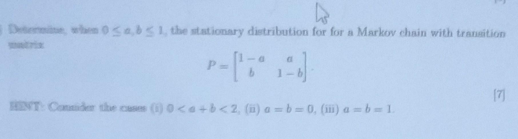 Solved Westernative whan 0≤a,b≤1, the stationary | Chegg.com