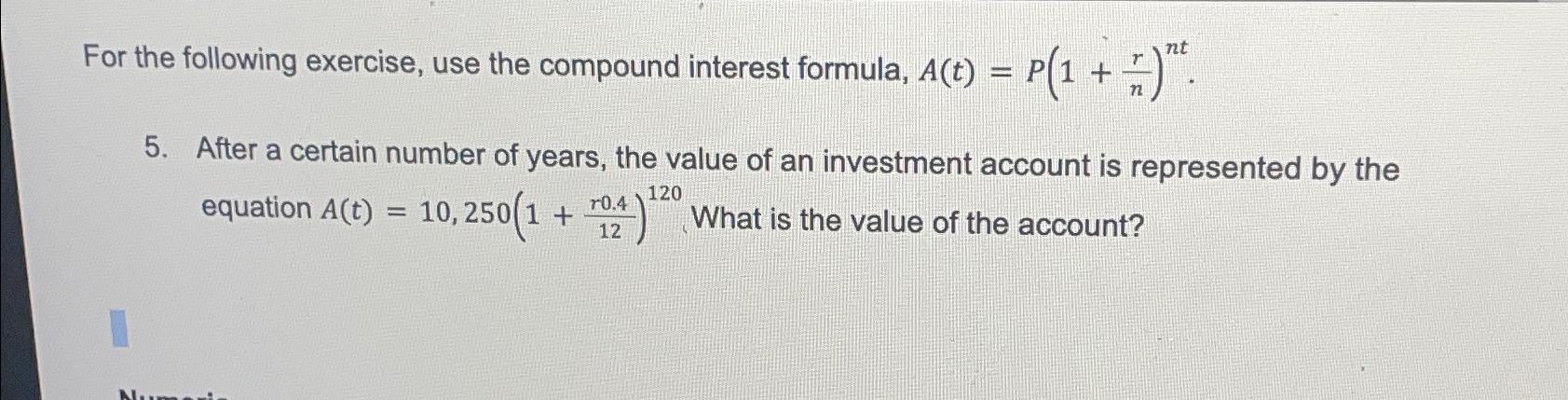 Solved For the following exercise, use the compound interest | Chegg.com