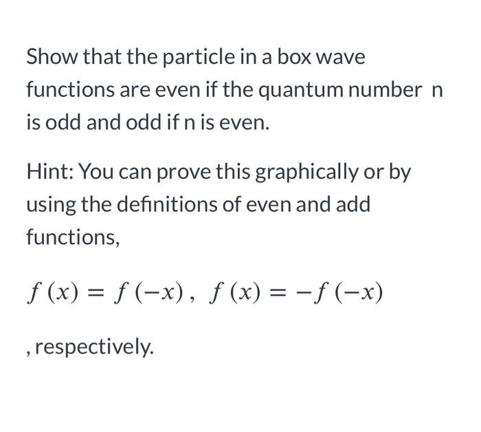 Solved Show that the particle in a box wave functions are | Chegg.com