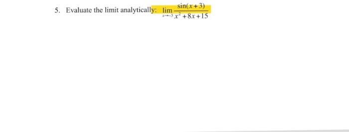 Solved sin(x+3) 5. Evaluate the limit analytically: lim - r | Chegg.com