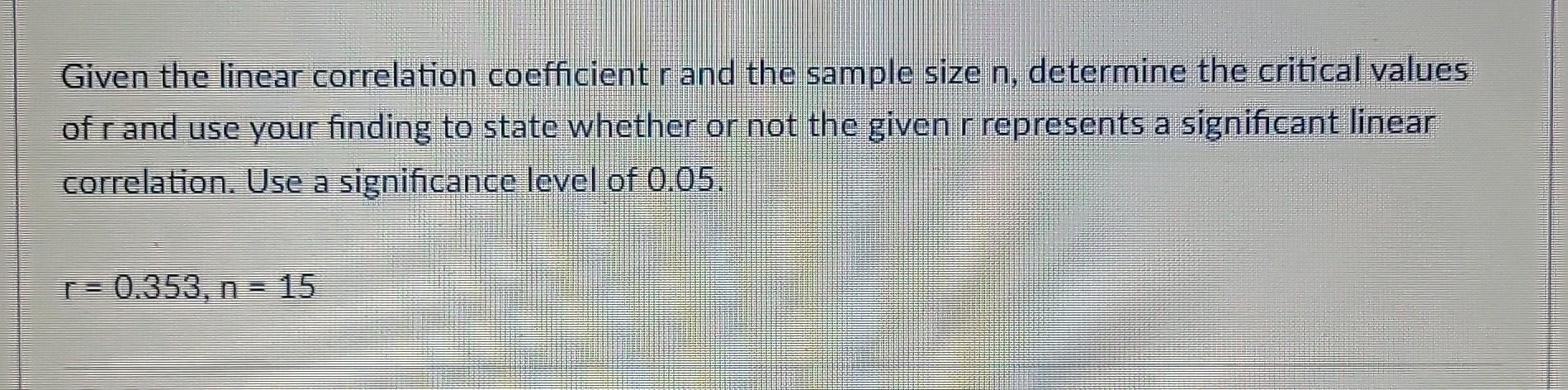 Solved Given the linear correlation coefficient r and the | Chegg.com