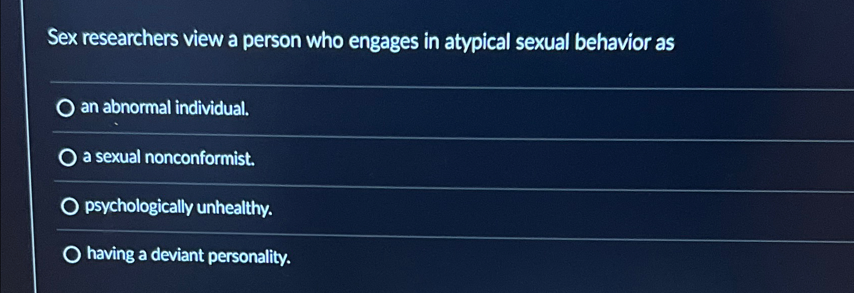 Solved Sex researchers view a person who engages in atypical | Chegg.com
