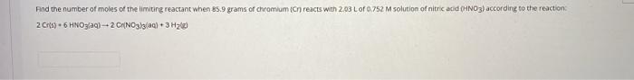 Solved Find the number of moles of the limiting reactant | Chegg.com