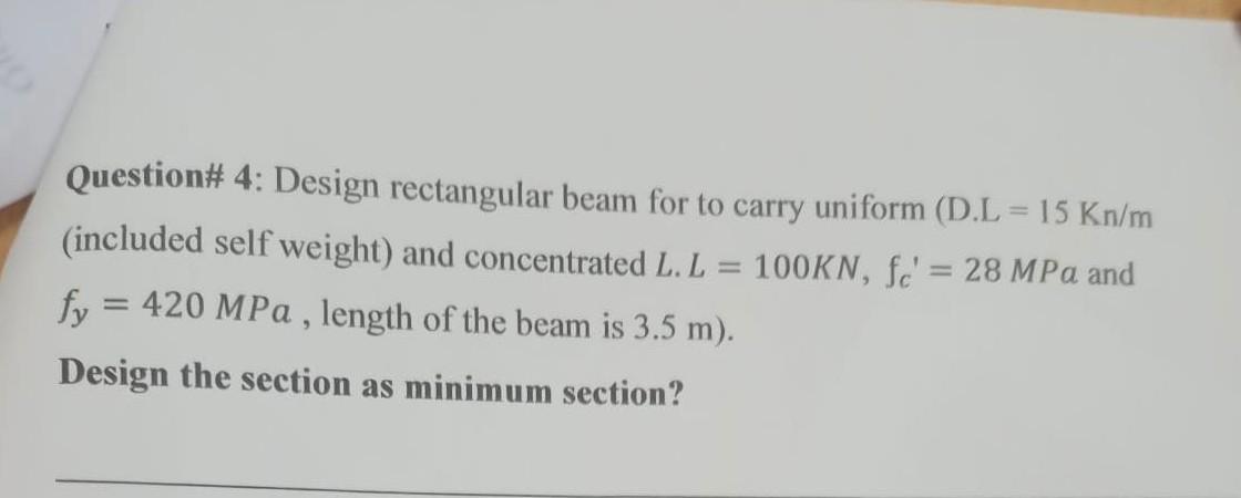 Solved Question\# 4: Design rectangular beam for to carry | Chegg.com