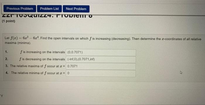 Solved Let f(x)=6x2−6x4. Find the open intervals on which f | Chegg.com