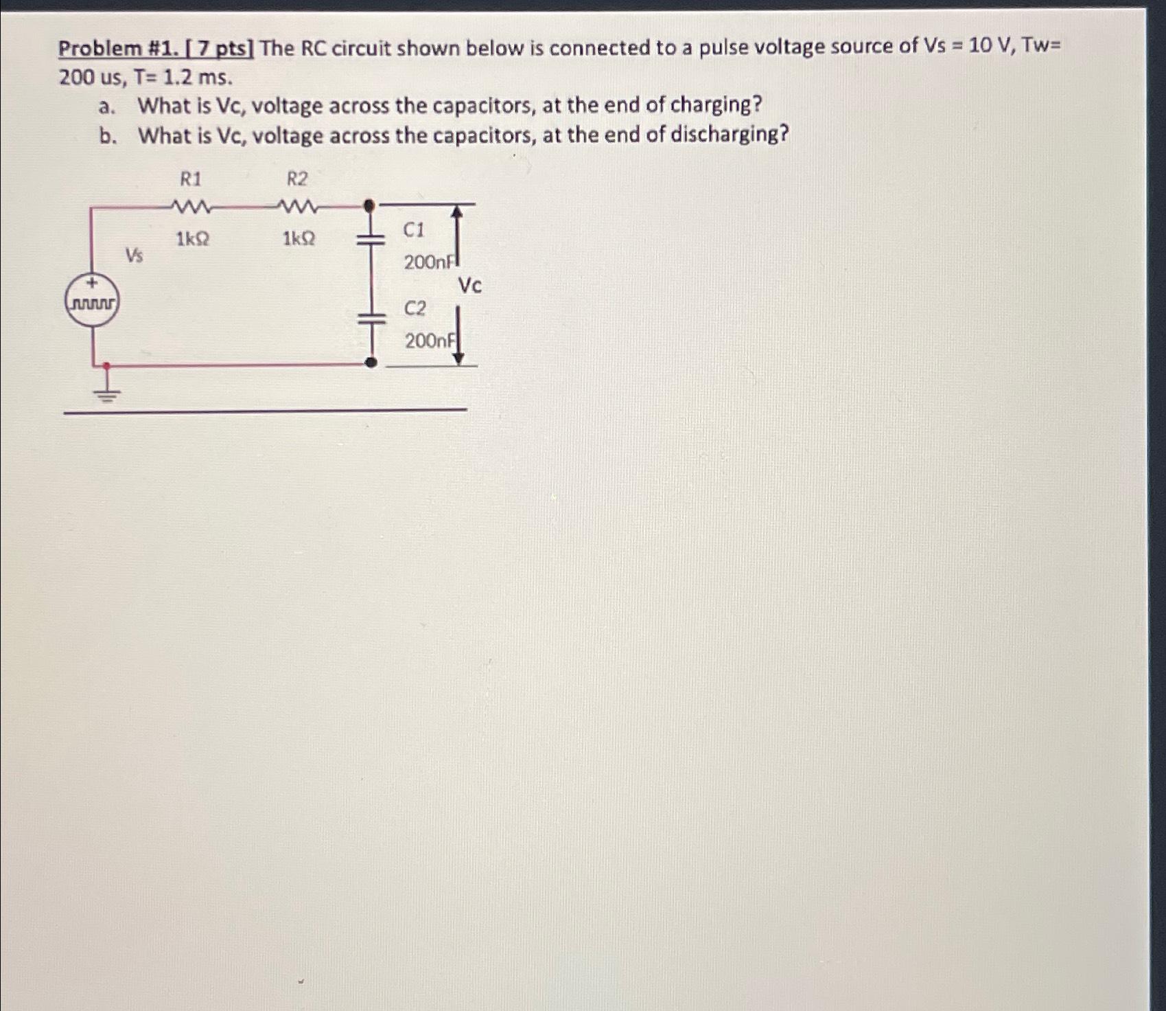 Solved Problem #1. [ 7pts ] ﻿The RC circuit shown below is | Chegg.com
