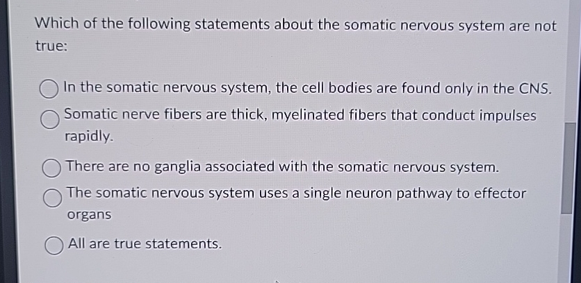Solved Which of the following statements about the somatic | Chegg.com