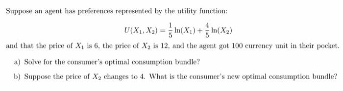 Solved suppose an agent has preferences represented by the | Chegg.com