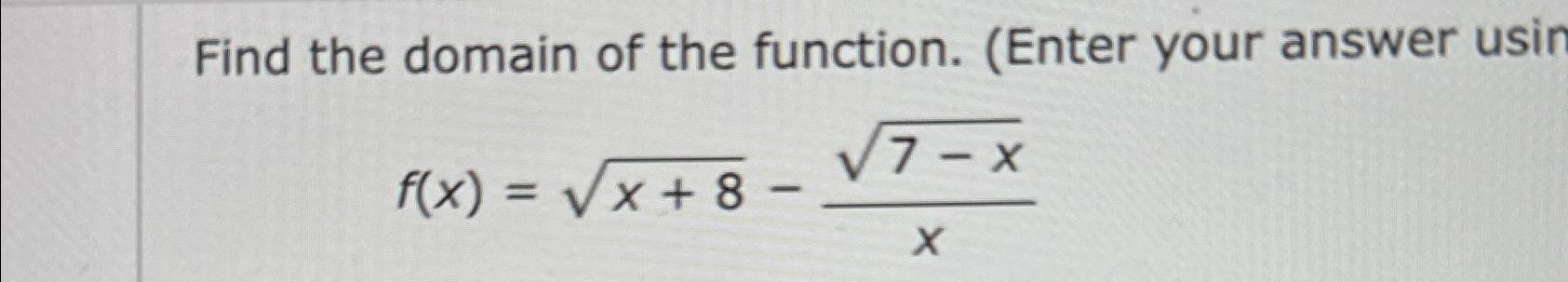 Solved Find the domain of the function. (Enter your answer | Chegg.com