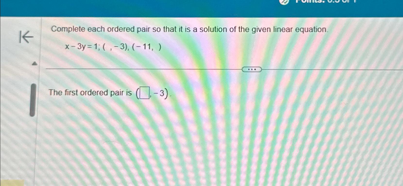 Solved Complete each ordered pair so that it is a solution | Chegg.com