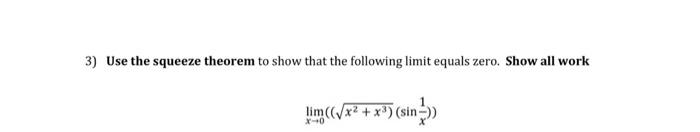 Solved 3) Use the squeeze theorem to show that the following | Chegg.com