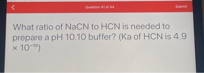 Solved What ratio of NaCN to HCN is needed to prepare a | Chegg.com
