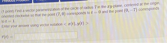 Solved (1 point) Find a vector parametrization of the circle | Chegg.com