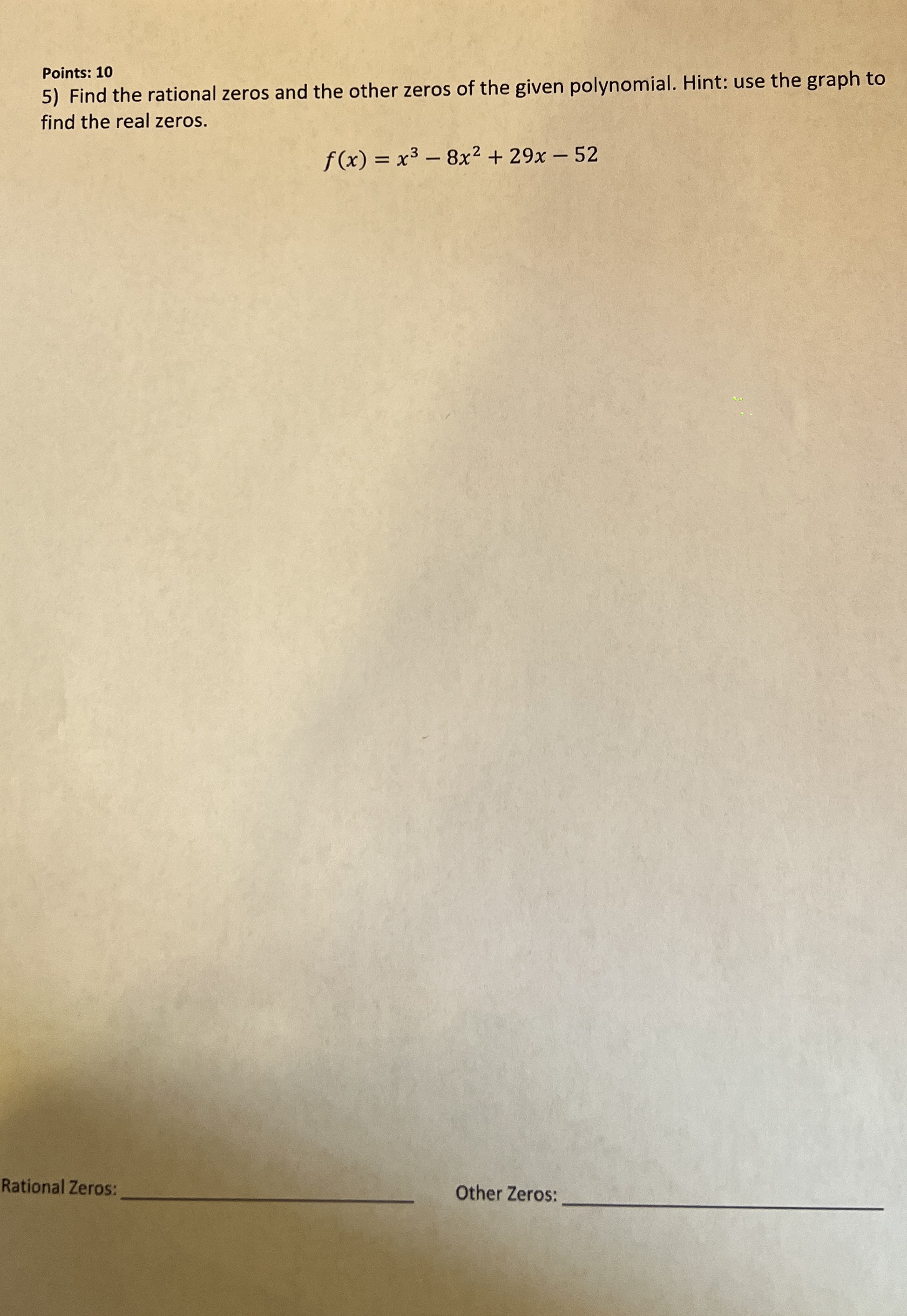 Solved Points: 10Find the rational zeros and the other zeros | Chegg.com